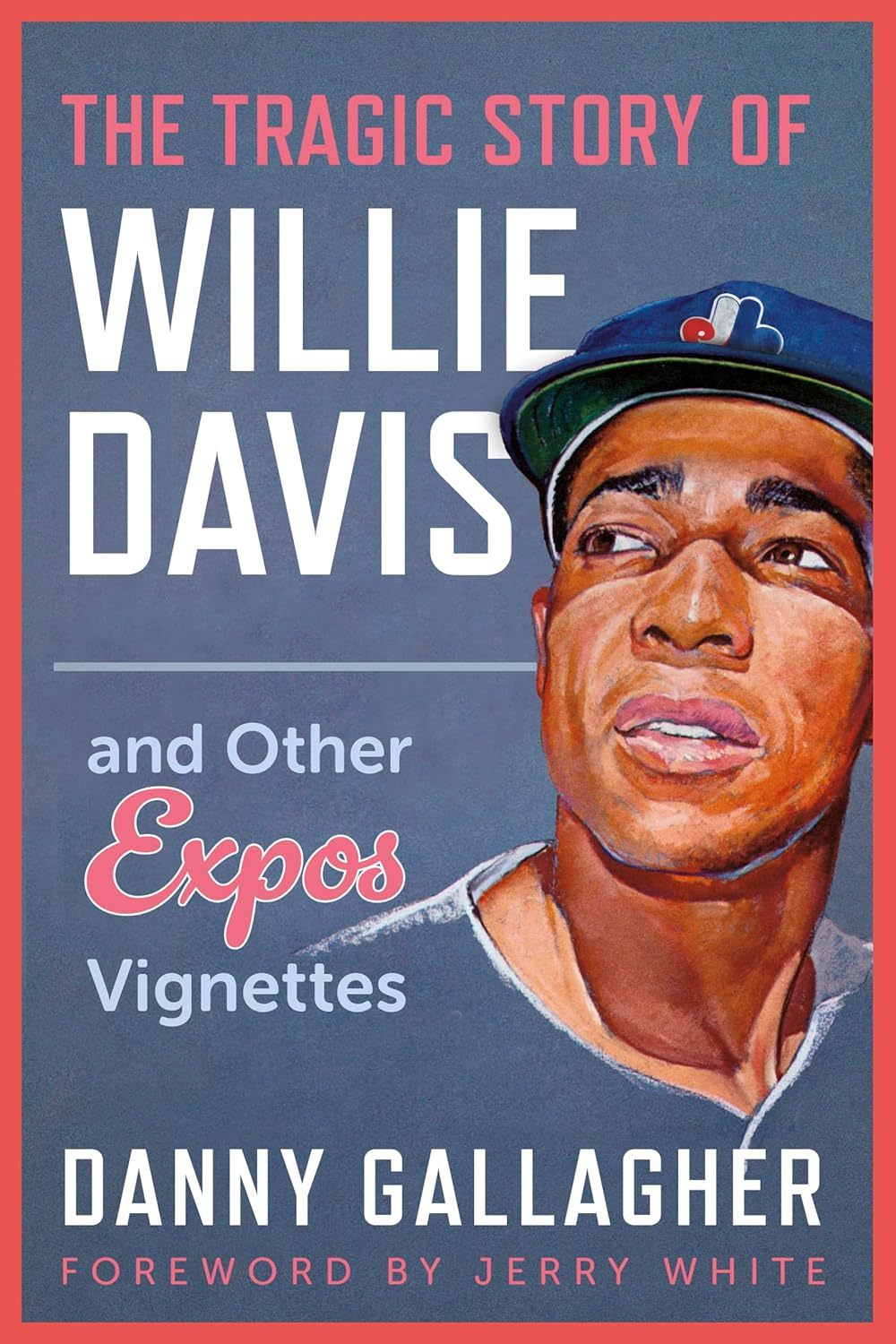 Book Review: The Tragic Story of Willie Davis and other Expos Vignettes ...